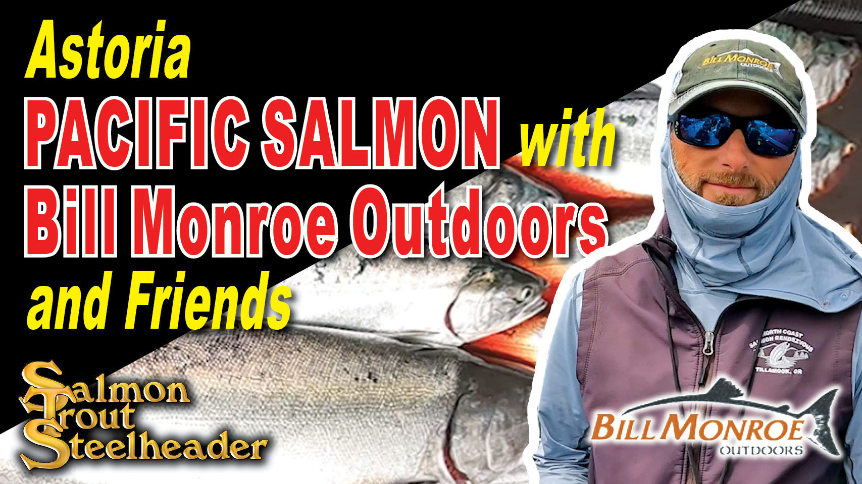 Astoria Pacific Salmon with Bill Monroe Outdoors and Friends – Salmon Trout Steelheader